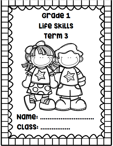 Life Skills Grade 1 Term 3 • Teacha! Life Skills Grade 1 Term 3 • Teacha!