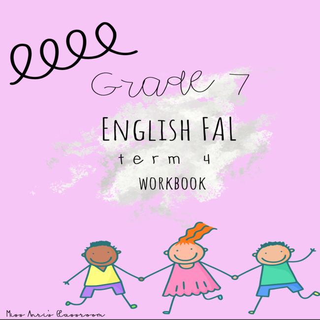 Grade 7 English FAL Term 4 Workbook • Teacha! Grade 7 English FAL Term 4 Workbook • Teacha!