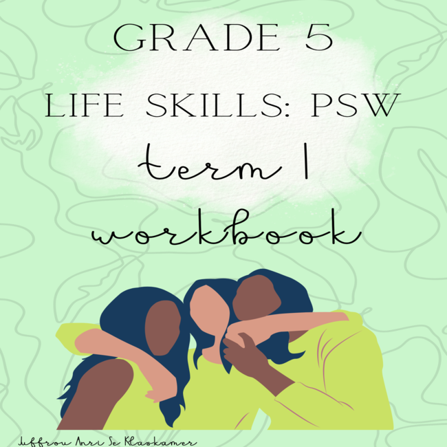 Grade 5 Life Skills (PSW) term 1 workbook • Teacha! Grade 5 Life Skills (PSW) term 1 workbook • Teacha!
