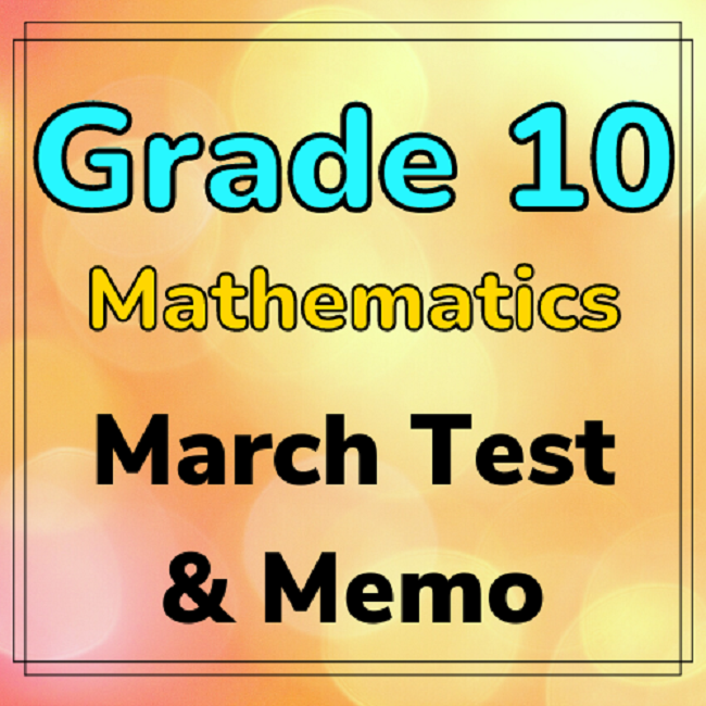 Grade 10 Mathematics March Test & Memo – 2023 • Teacha! Grade 10 Mathematics March Test & Memo – 2023 • Teacha!