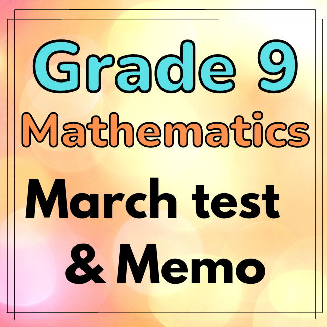 2025 – TERM 1 – GRADE 9 – MATHEMATICS – CONTROL TEST • Teacha! 2025 – TERM 1 – GRADE 9 – MATHEMATICS – CONTROL TEST • Teacha!