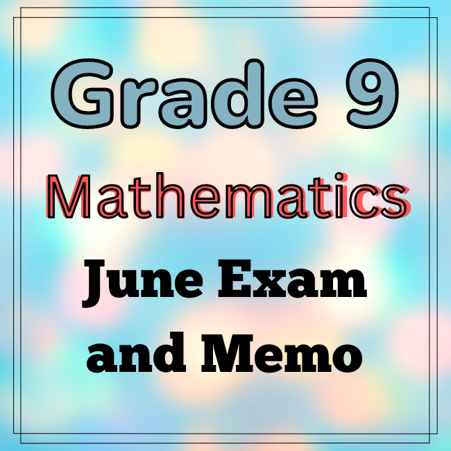 Grade 9 Mathematics June Test and Memo – 2023 (2) • Teacha! Grade 9 Mathematics June Test and Memo – 2023 (2) • Teacha!