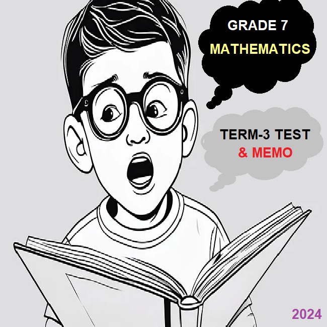 GRADE 7 MATHEMATICS TERM-3 TEST AND MEMORANDUM (2024) • Teacha! GRADE 7 MATHEMATICS TERM-3 TEST AND MEMORANDUM (2024) • Teacha!